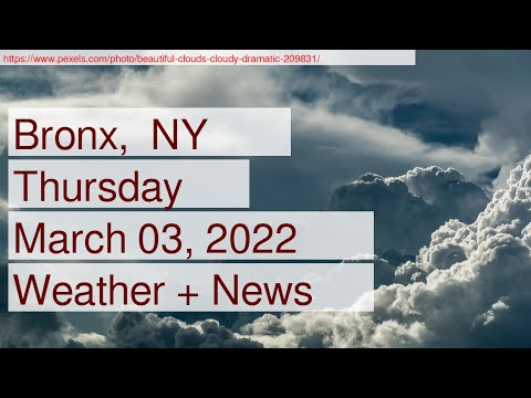 News and Weather Forecast for Thursday March 03, 2022 in Bronx, NY