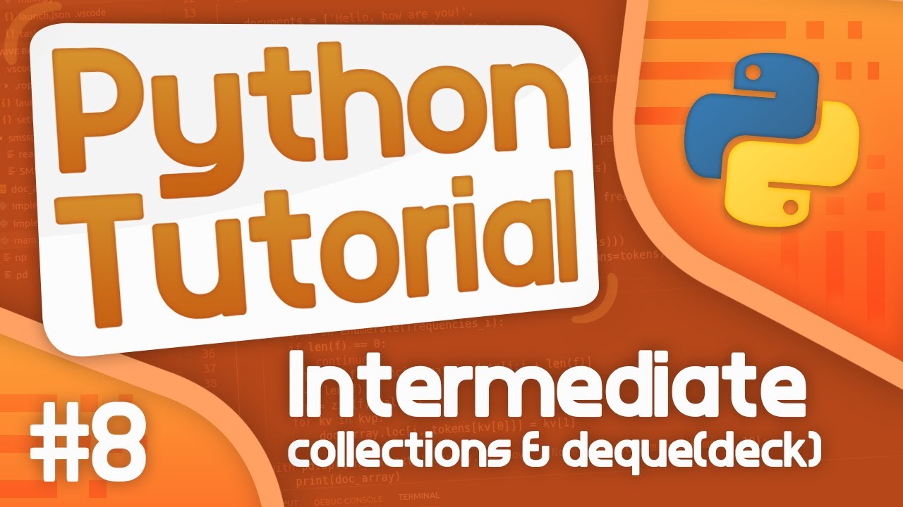Intermediate Python Tutorial #8 - Collections/Deque(deck)