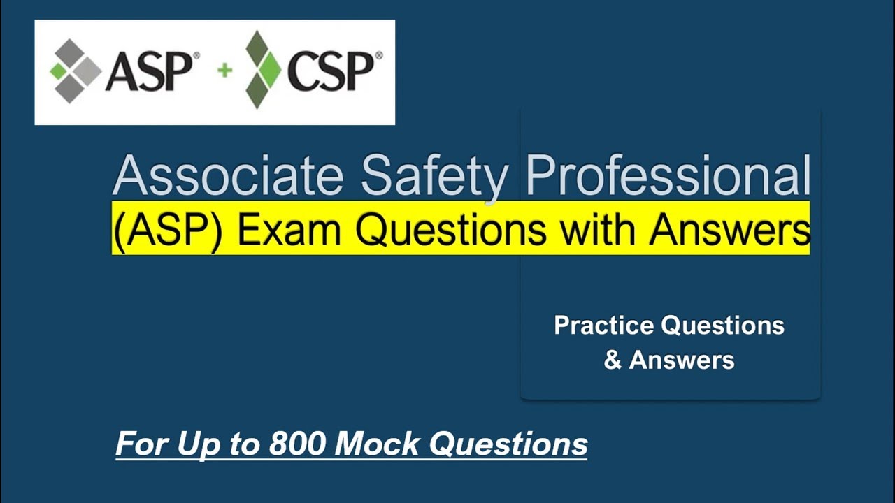 ASP CSP EXAM QUESTIONS | MOCK EXAM | ASSOCIATE/ CERTIFIED SAFETY PROFESSIONAL | 800 EXAM QUESTIONS