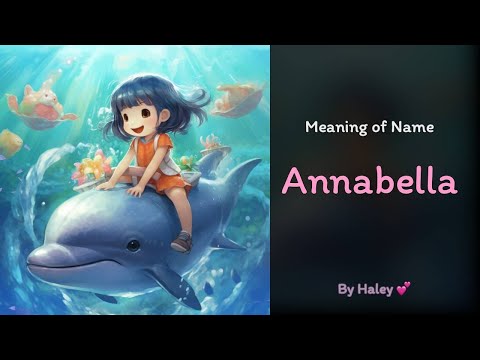 Meaning of girl name: Annabella - Name History, Origin and Popularity