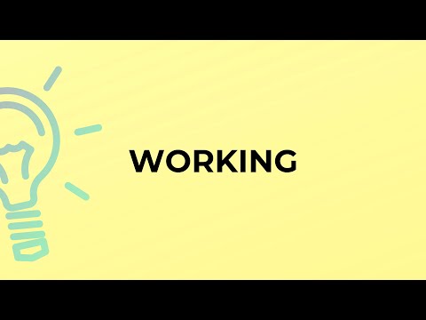 What is the meaning of the word WORKING?