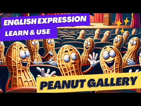 'Peanut Gallery' meaning. | English idioms for beginners.