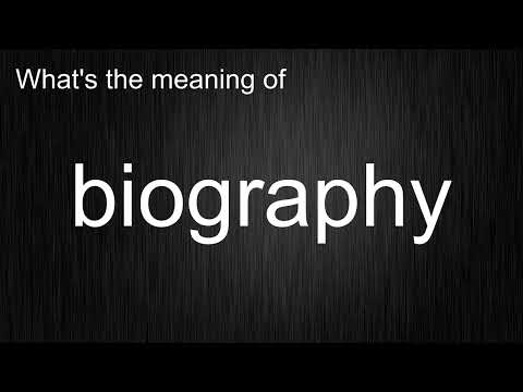 What's the meaning of "biography", How to pronounce biography?