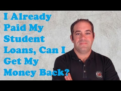 I Already Paid My Student Loans -- Can I Get My Money Back?