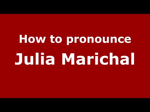 How do you say Julia Marichal in Mexico (Mexican Spanish)? - PronounceNames.com