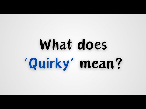 What does Quirky mean?