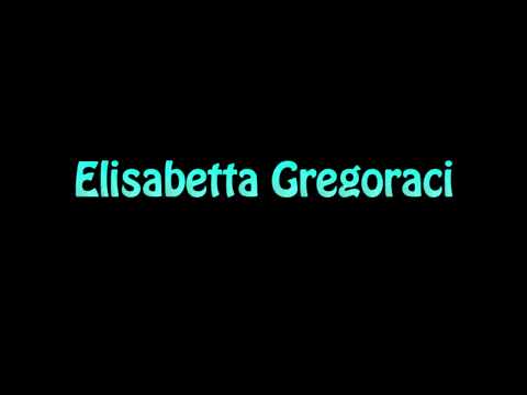 Learn How To Pronounce Elisabetta Gregoraci