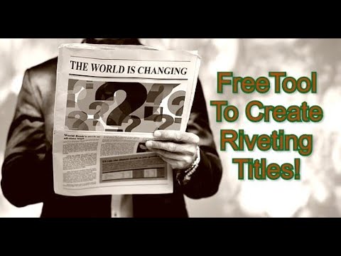 Free Tool To Create Riveting Titles