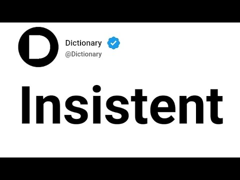 Insistent Meaning In English