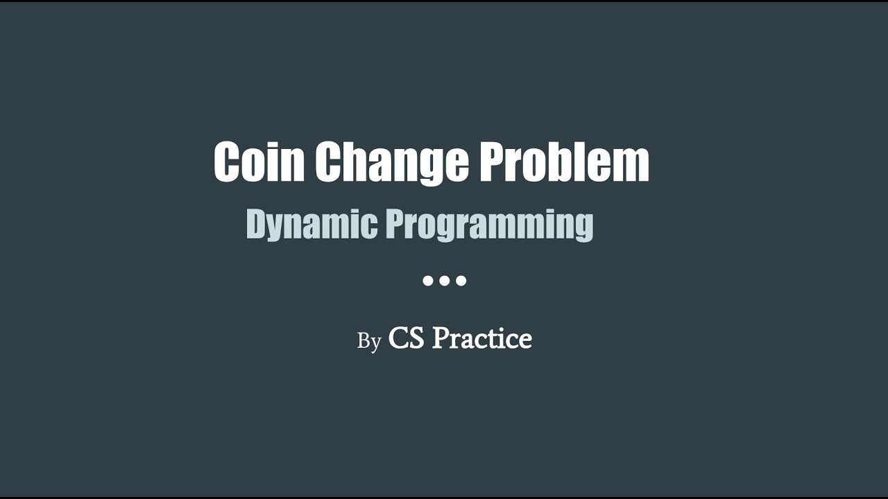 Dynamic Programming: Coin Change Problem