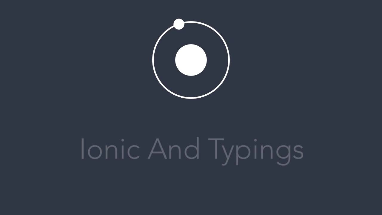 Ionic and Typings
