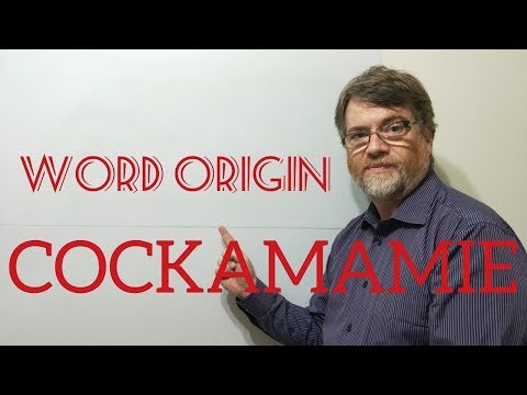 English Tutor Nick P Word Origins (86) Cockamamie