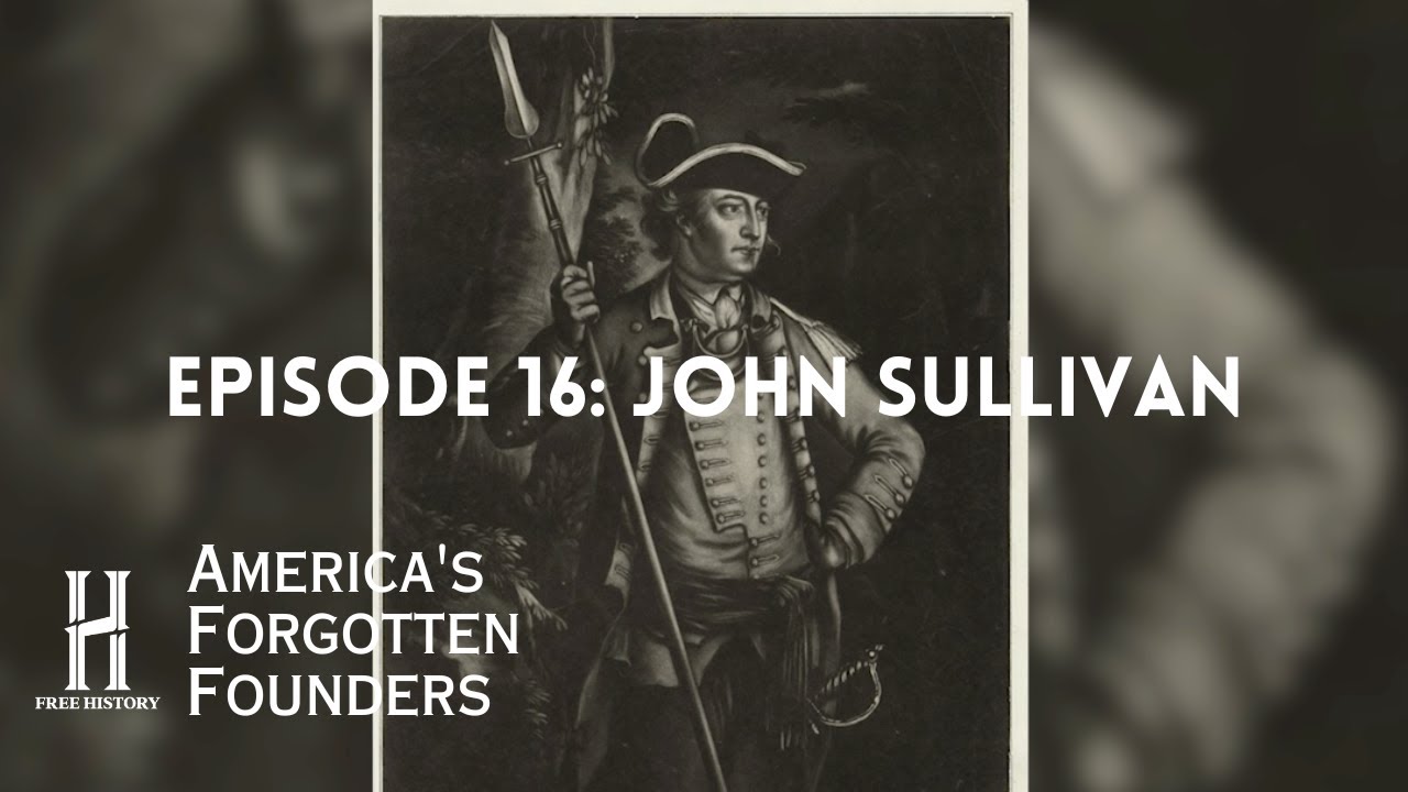 John Sullivan: The Tenacious General of the American Revolution