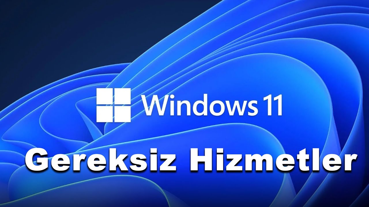 Windows 11 Gereksiz Hizmetler - 2024
