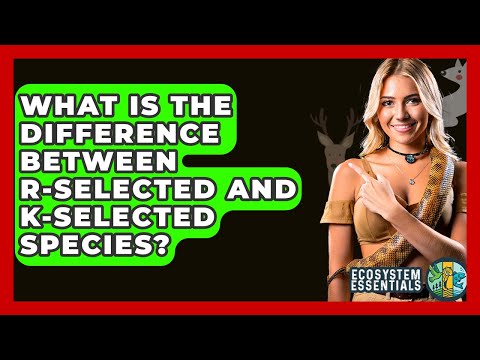 What Is The Difference Between R-selected And K-selected Species? - Ecosystem Essentials