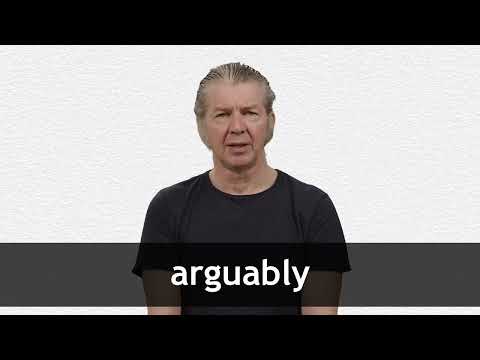 ARGUABLY definition and meaning | Collins English Dictionary