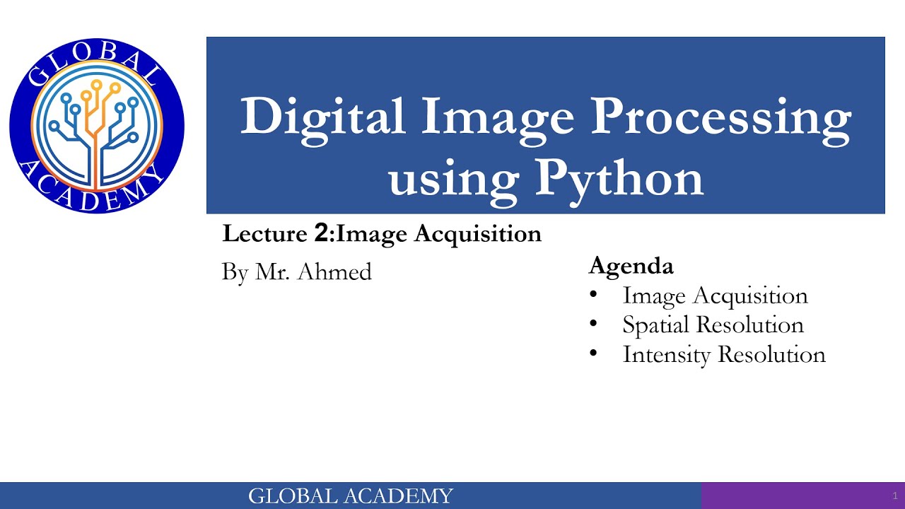 Lecture 02 Image Acquisition, Spatial Resolution and Intensity Resolution