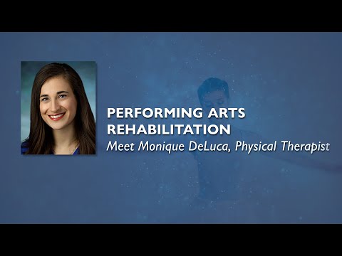 Performing Arts Rehabilitation: Meet Monique DeLuca, Physical Therapist