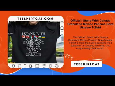 Official I Stand With Canada Greenland Mexico Panama Gaza Ukraine T-Shirt