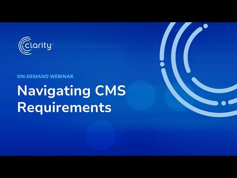 Navigating CMS Requirements: Full Webinar On-Demand