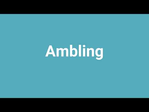 'Ambling' Meaning and Pronunciation