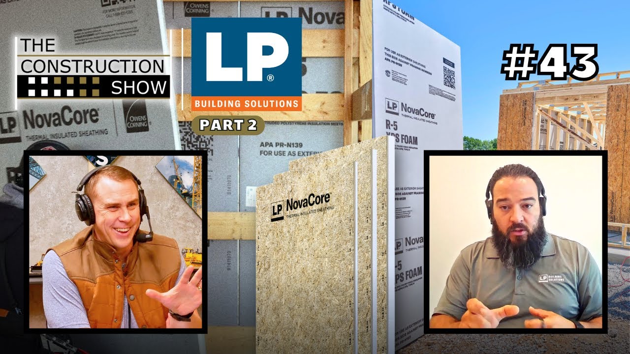 LP Building Solutions Part 2:  LP NovaCore® - The Future of Insulated Sheathing #43