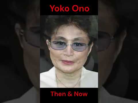 YOKO ONO : THEN AND NOW