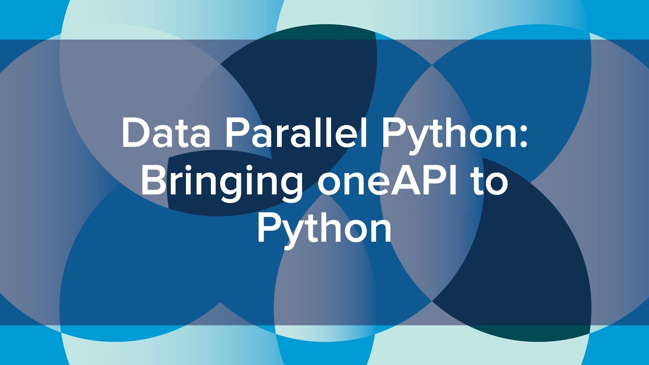 Data Parallel Python: Bringing oneAPI to Python