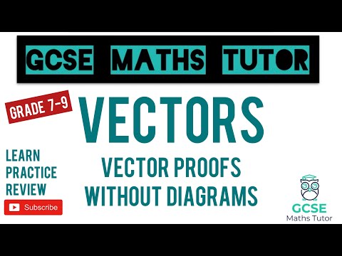 Vector Proofs Without Diagrams (New Style 2023!) | Grade 6-9 | Higher Only | GCSE Maths Revision