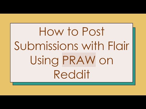 How to Post Submissions with Flair Using PRAW on Reddit