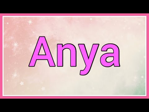 Anya | Name Origin Variations