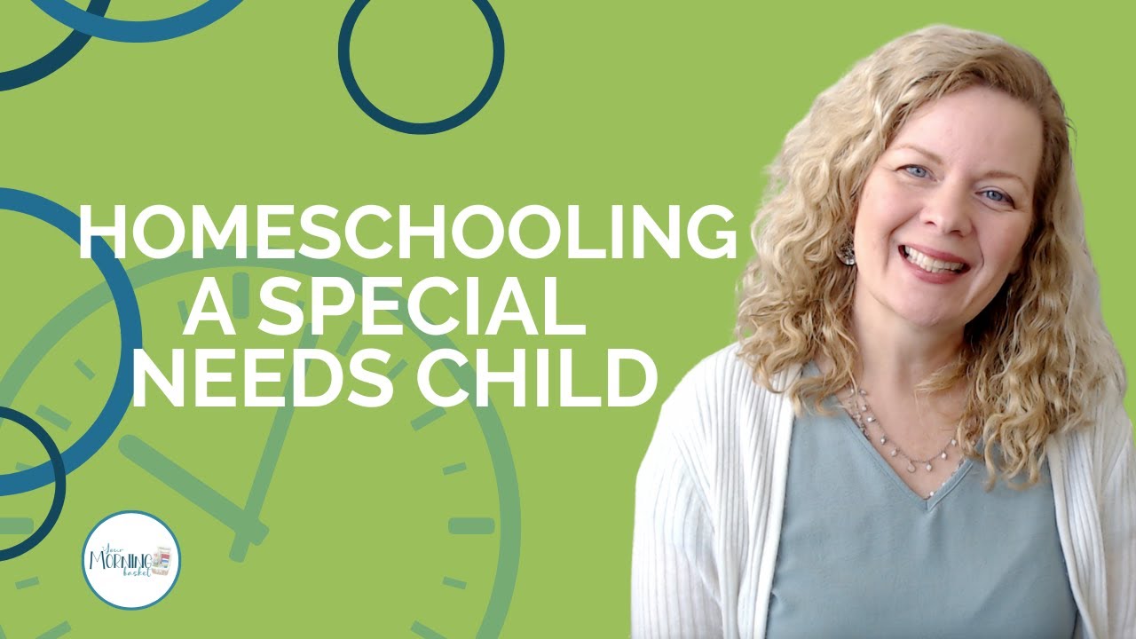 The Benefits of Homeschooling Your Special Needs Child