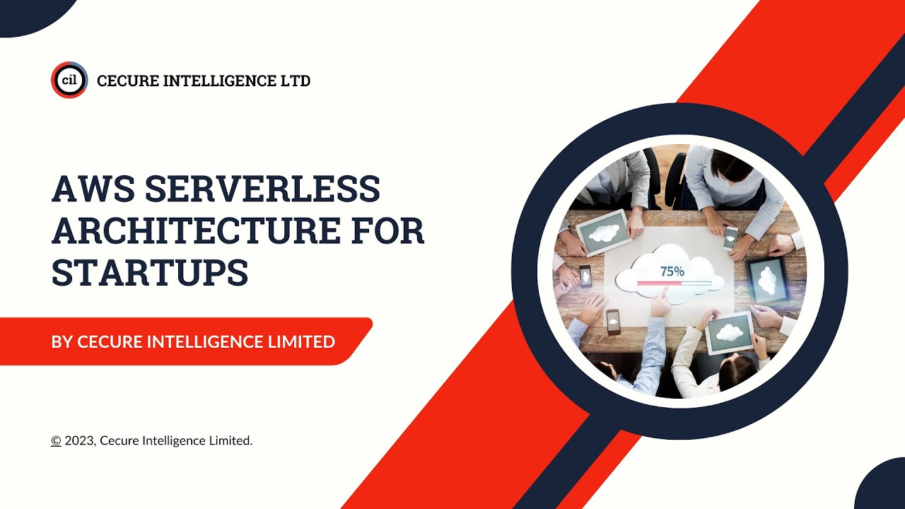 AWS Serverless Architecture for Startups - CIL Webinar