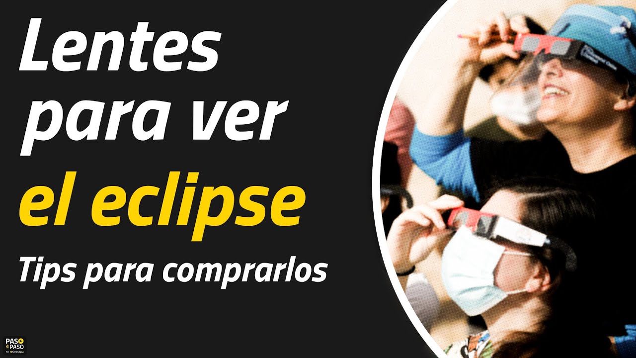 Lentes para el eclipse solar: ¿en dónde los compro?
