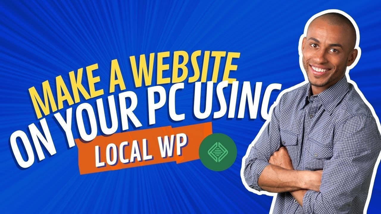 Install WordPress on Localhost using Local WP - WordPress Tutorial for Beginners
