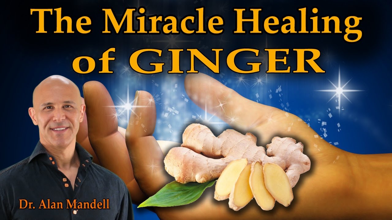 The Miracle Healing of Ginger - Dr Mandell