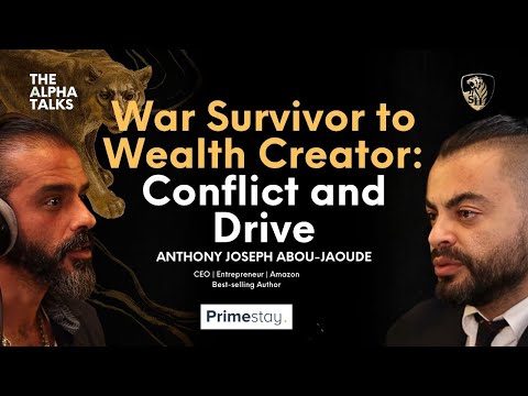 War Survivor to Wealth Creator: Conflict and Drive with Anthony Joseph Abou-Jaoude (4K)