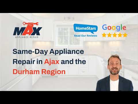 Same Day Appliance Repair in Ajax and the Durham Region by Max Appliance Repair