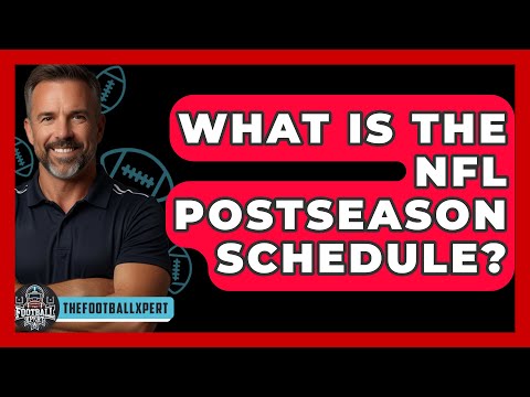 What Is The NFL Postseason Schedule? - The Football Xpert