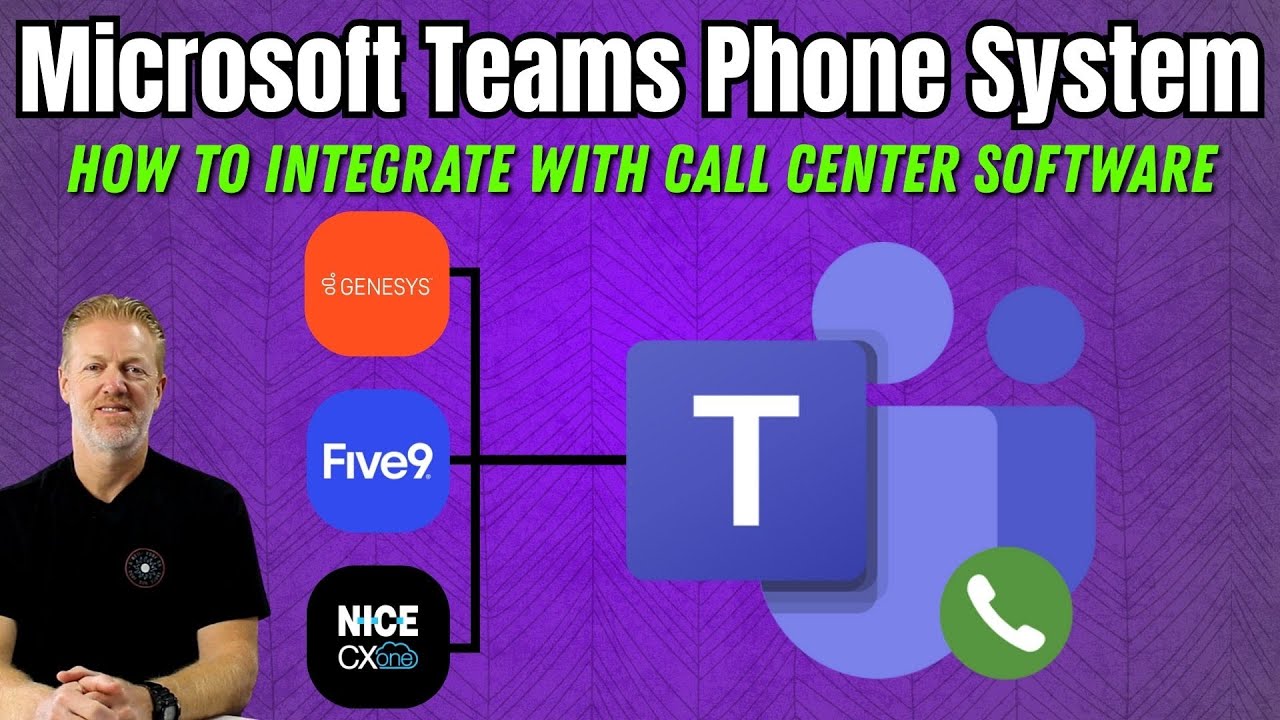 How to Integrate Microsoft Teams Phone with call center software like Genesys, Five9, and NICE CXone