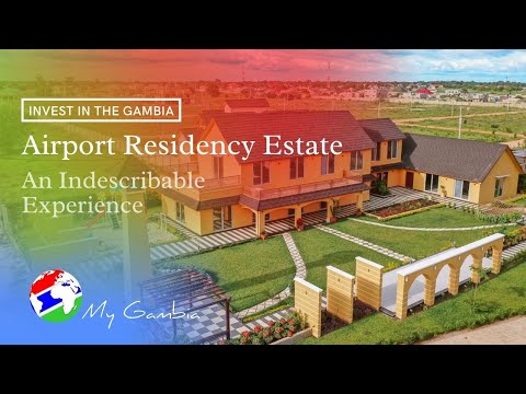Airport Residency Estate – An Indescribable Experience | My Gambia | My Magazine