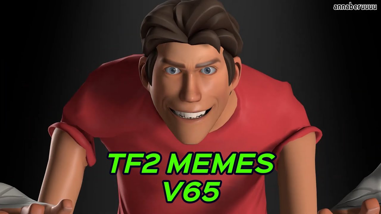 TF2 MEMES V65 #savetf2 #fixtf2
