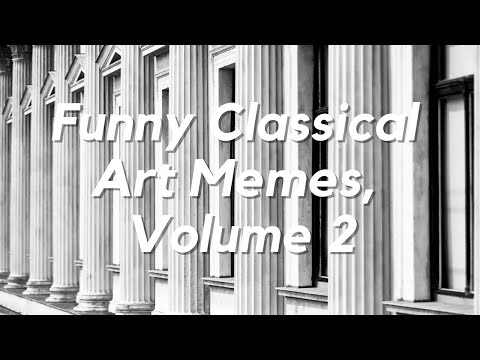 Funny Classical Art Memes to Make You Laugh, Volume 2