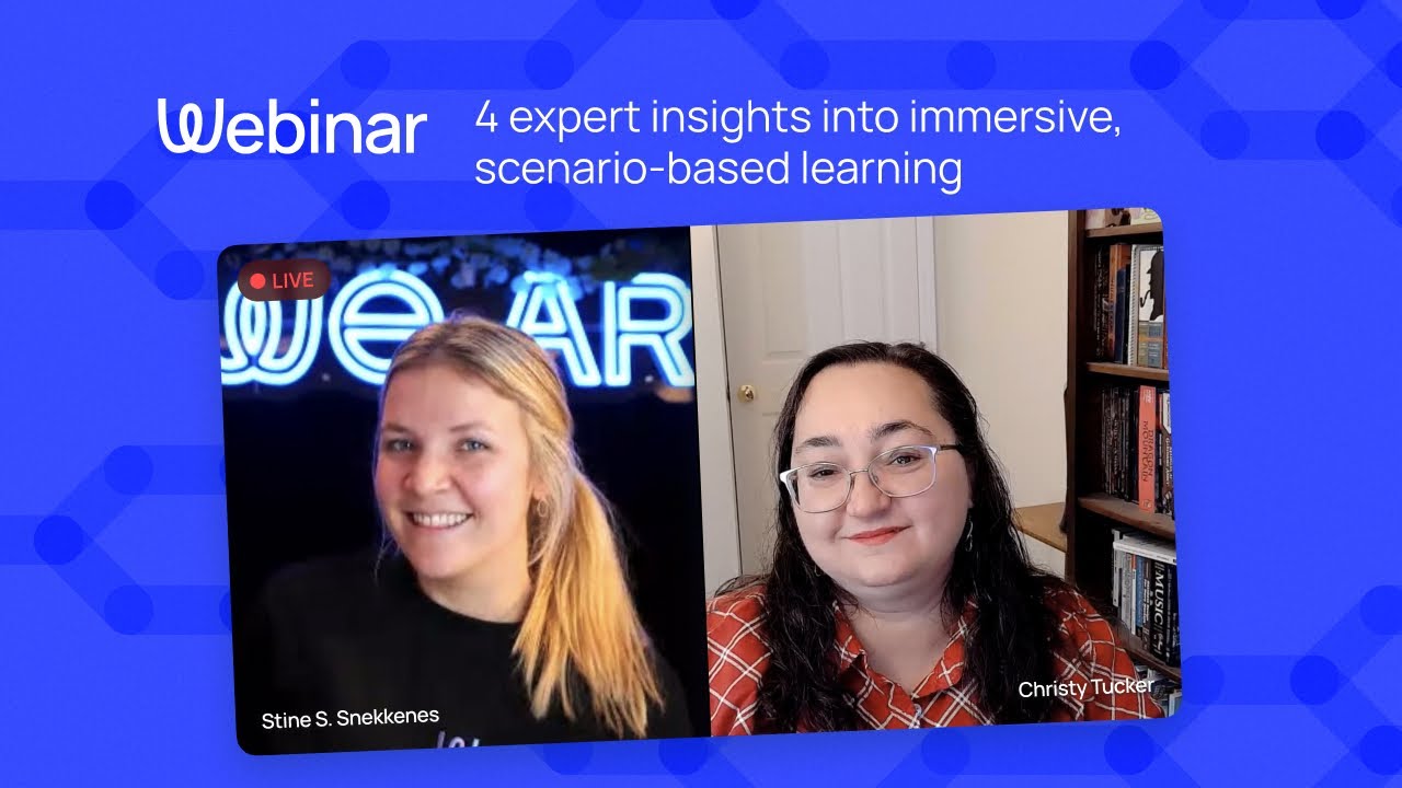 4 expert insights into immersive, scenario-based learning (with Christy Tucker)