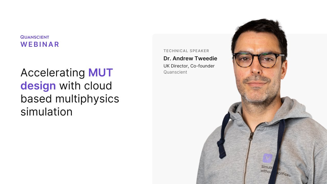 Accelerating MUT design with cloud based multiphysics simulation