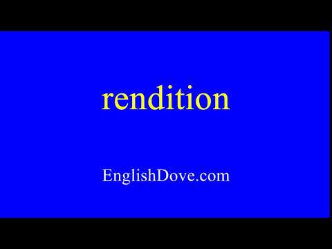How to pronounce rendition in American English.