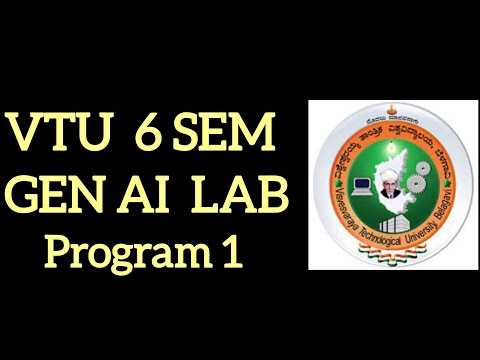 Gen AI VTU 6 SEM Lab program 1 with library installation