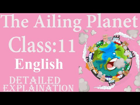 The Ailing Planet Part-2 in Hindi CBSE class 11 English