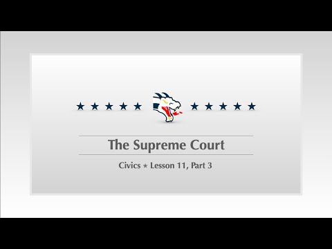 Civics ✮ Lesson 10, Part 3 ✮ The Supreme Court