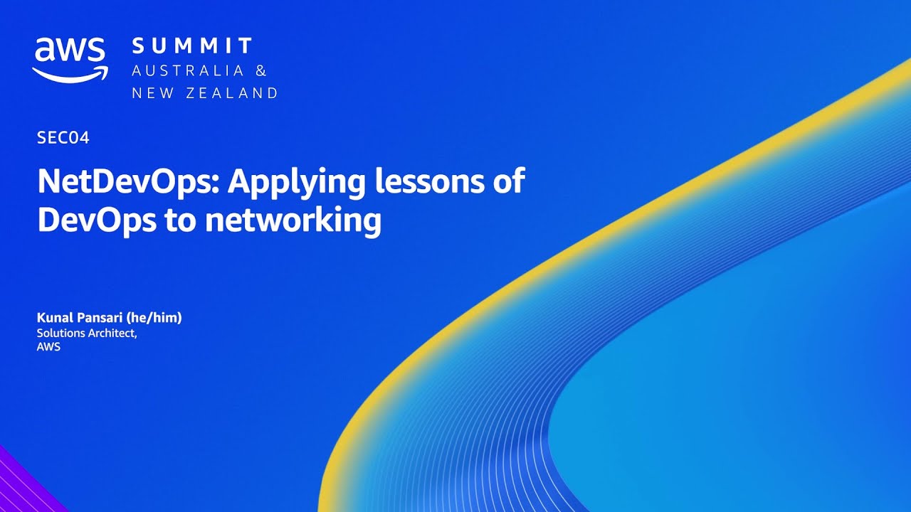 AWS Summit ANZ 2023: NetDevOps: Applying lessons of DevOps to networking | AWS Events